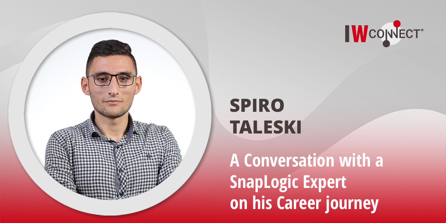 Meet Spiro Taleski - A Conversation with a SnapLogic Expert - IWConnect